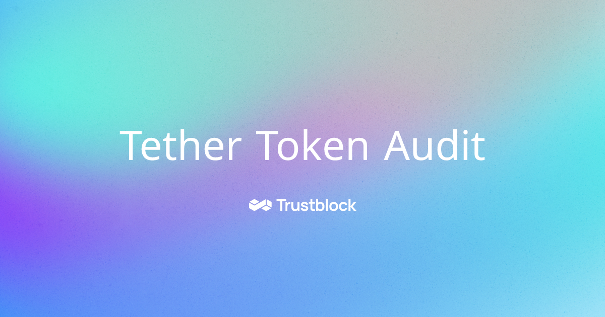 Tether Token Security Smart Contract Audit | Trustblock