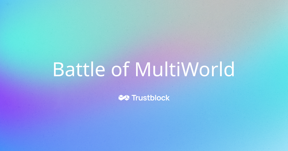 Battle of MultiWorld Security Status | Trustblock