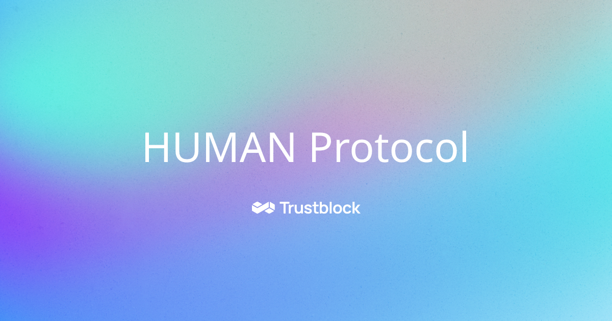 HUMAN Protocol Security Status, Audits & Auditors | Trustblock