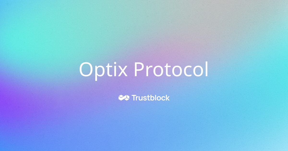Optix Protocol Security Status, Audits & Auditors | Trustblock