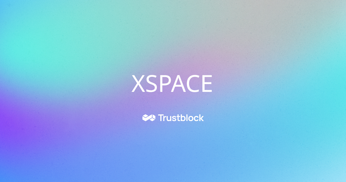XSPACE Security Status, Audits & Auditors | Trustblock